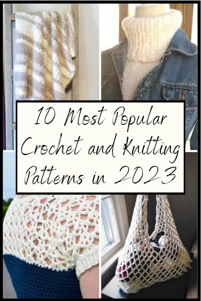 10 Most Popular Crochet and Knitting Patterns in 2023 - Yarnique